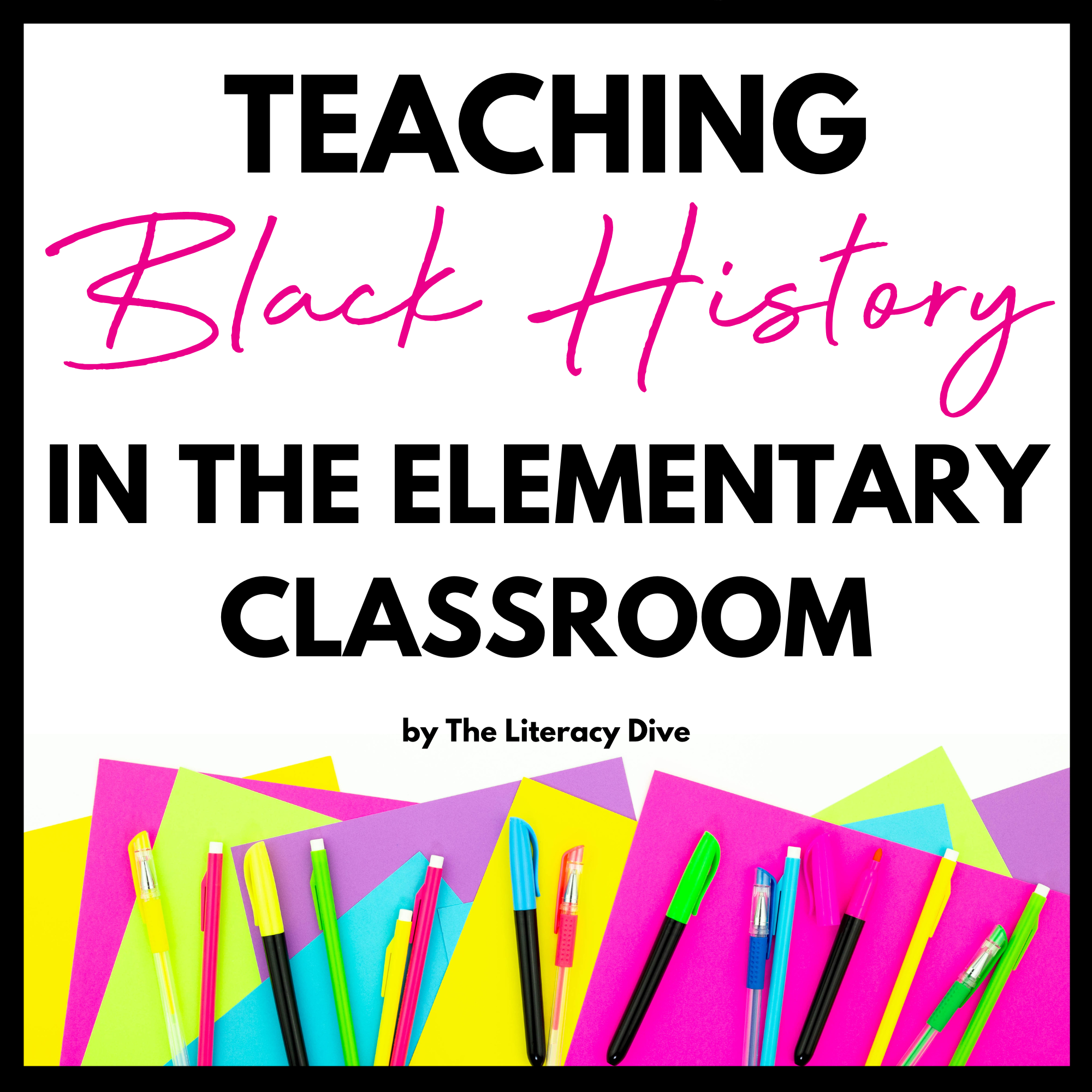 Teaching Black History in the Classroom - The Literacy Dive